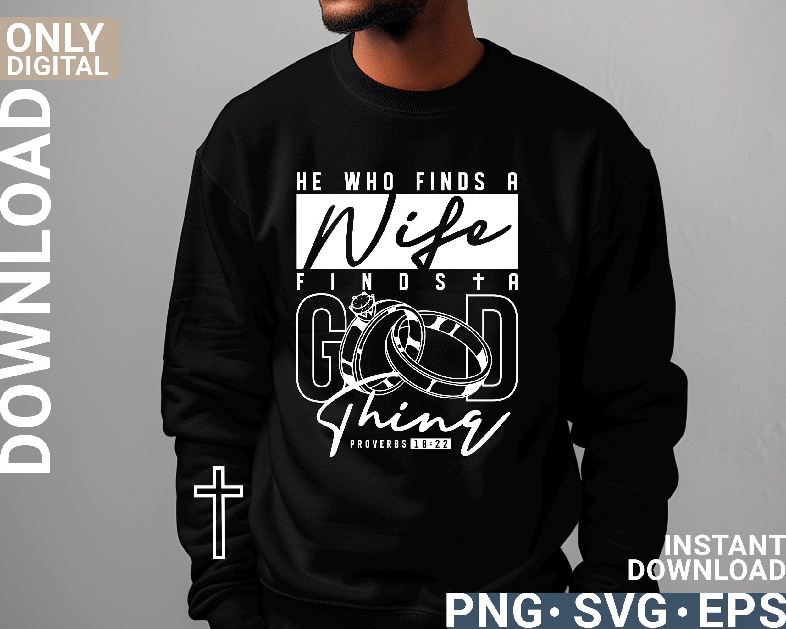 He Who Finds A Wife Finds A Good Thing Svg Png Christian Design, Wifey ...