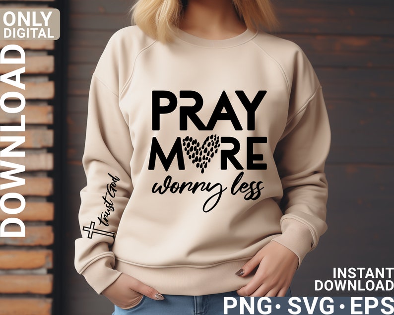 Pray More Worry Less SVG Png Christian Design, Jesus Svg, Christian Svg ...