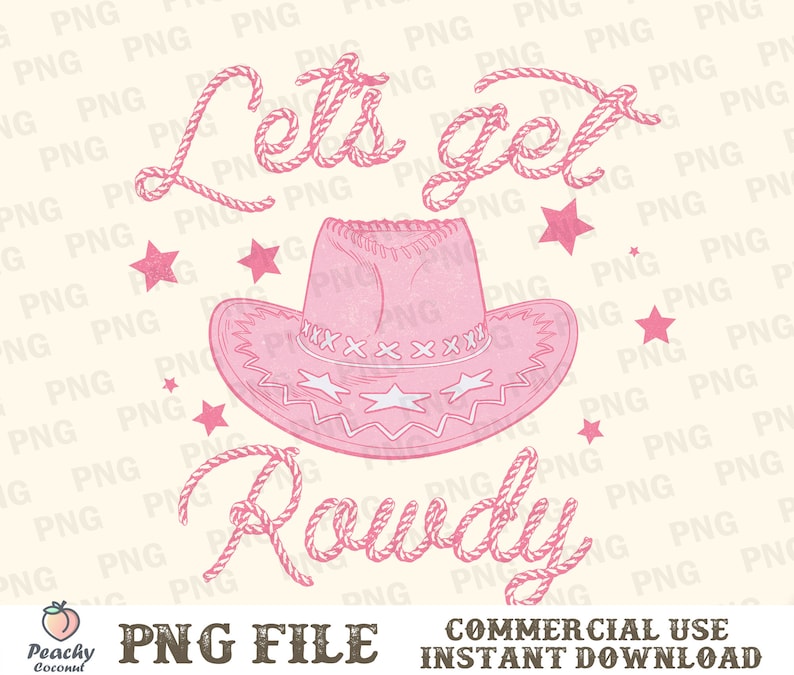 Let's Get Rowdy PNG, Western Sublimation, Country Music Png, Cowgirl ...