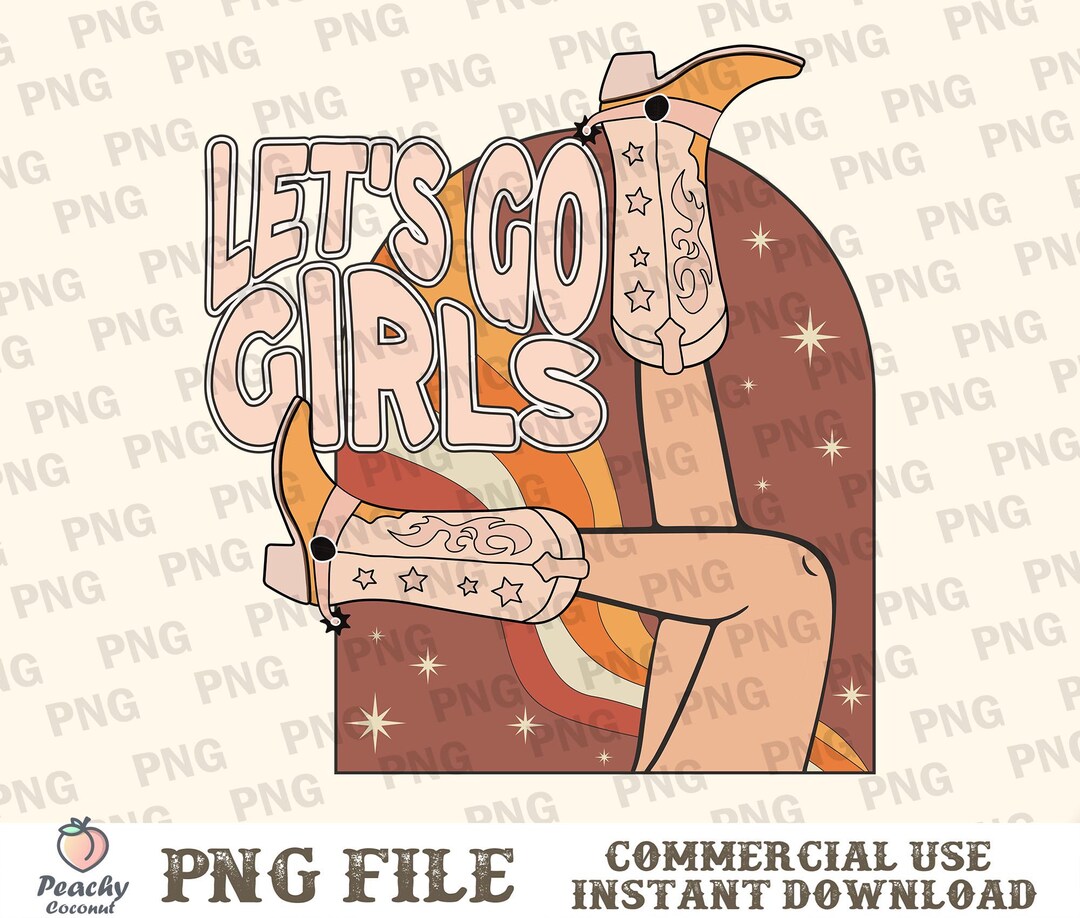 Let's Go Girls PNG, Western Sublimation Designs, Cowgirl Png, Retro ...