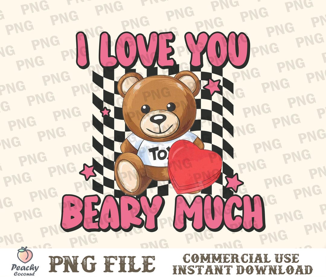 I Love You Beary Much Png, Teddy Bear Valentine Png, Bear Valentine Png ...