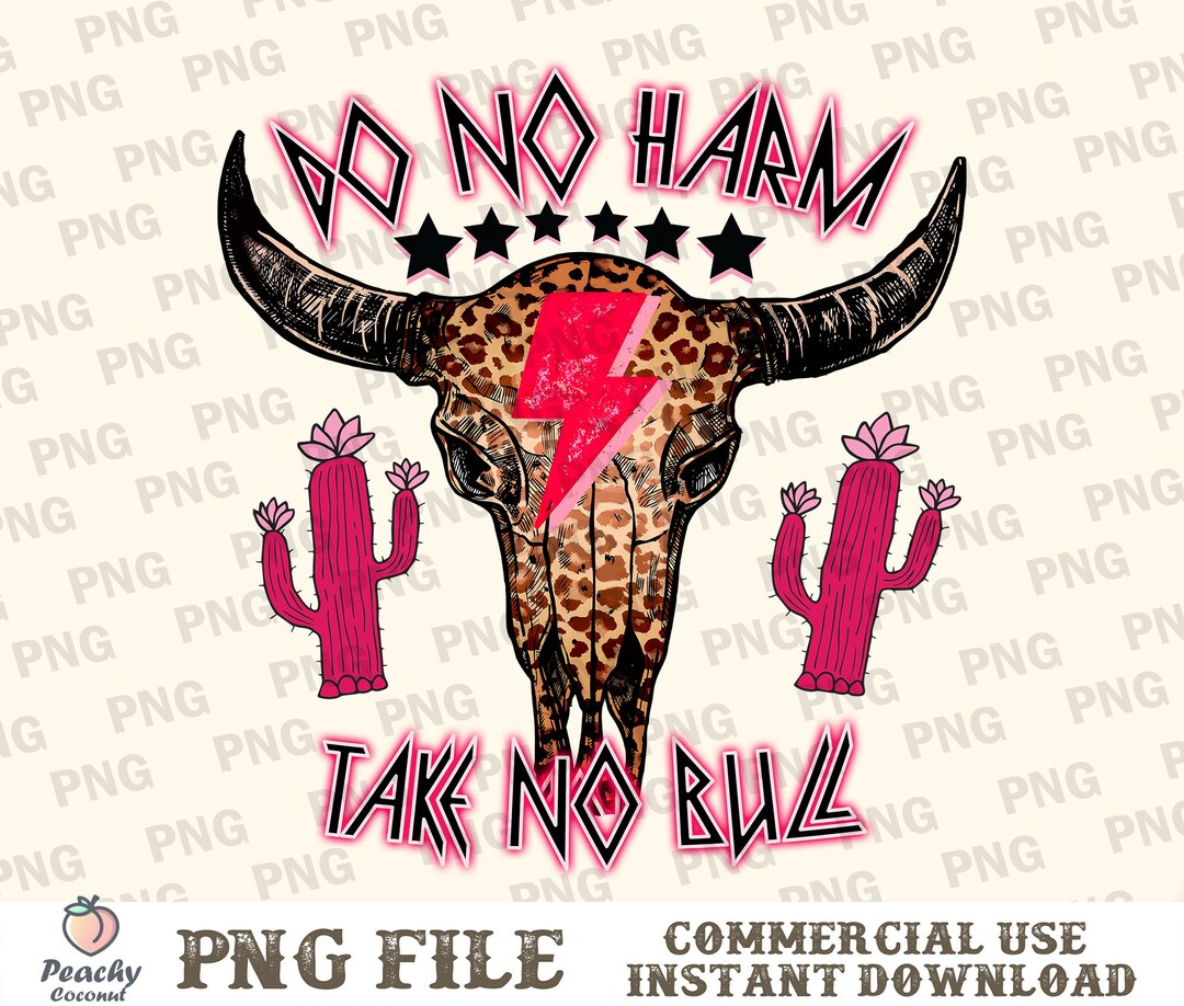 Do No Harm Take No Bull PNG, Western Sublimation, Leopard Bull Skull ...