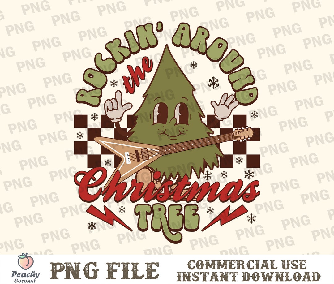 Rockin' Around the Christmas Tree PNG, Christmas Sublimation, Pine Tree ...