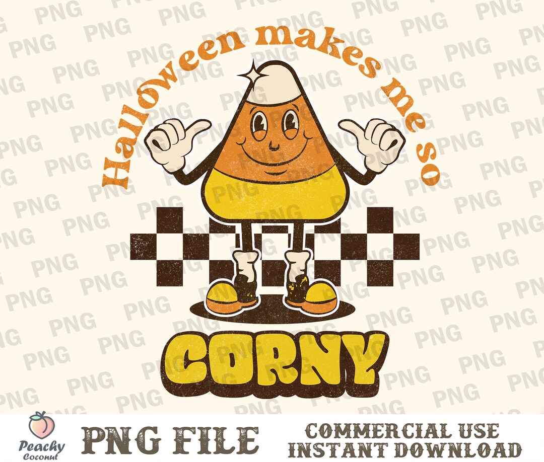 Halloween Makes Me Corny PNG, Halloween PNG, Halloween Digital Download ...