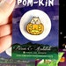 Great Pom-kin - 1-inch Hard Enamel Pin - Halloween Dog in Pumpkin ...