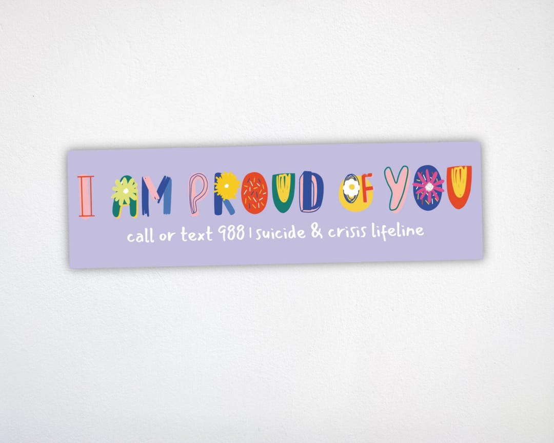 988 Bumper Sticker, I'm Proud of You Decal, You Matter Sticker, Mental ...