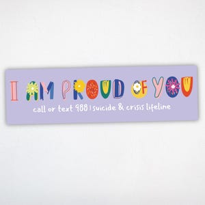 988 Bumper Sticker, I'm Proud of You Decal, You Matter Sticker, Mental ...