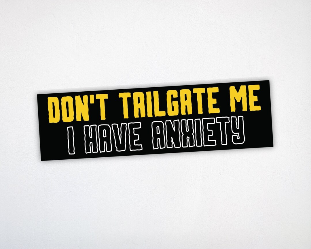 Tailgating Bumper Sticker, Anxiety Bumper Sticker, Hilarious Bumper ...