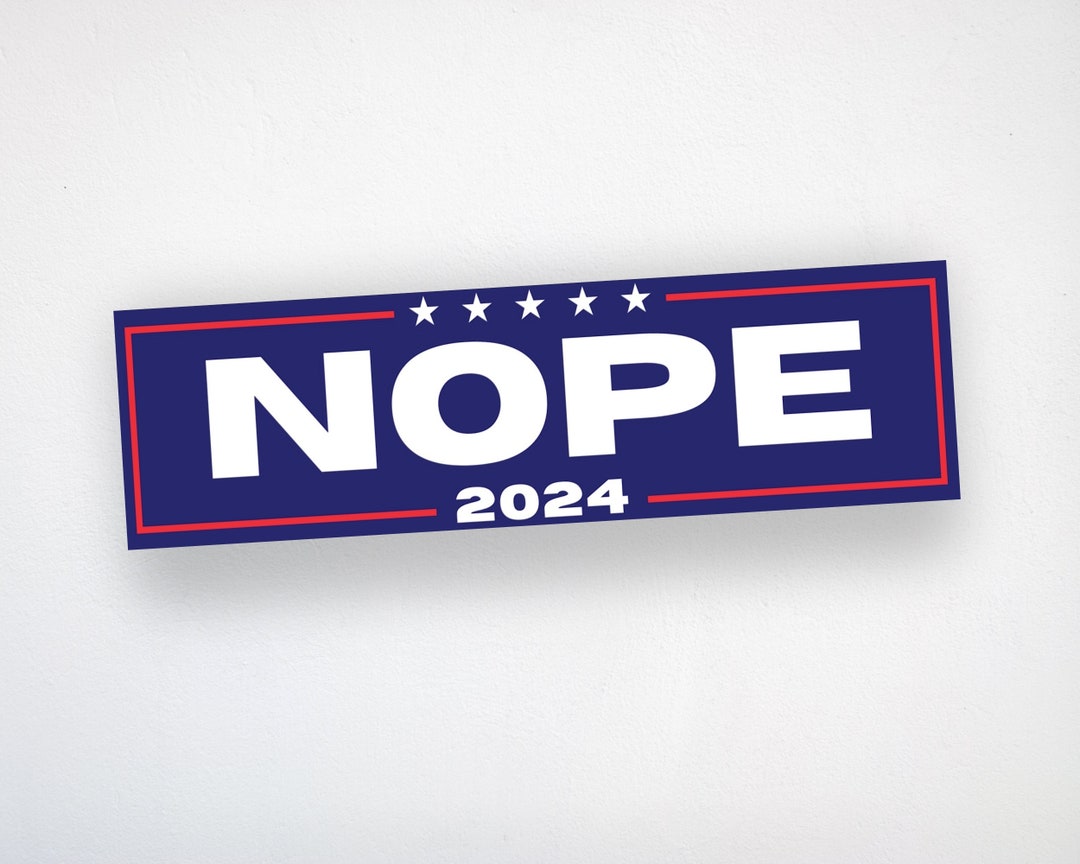 Nope Bumper Sticker, 2024 Bumper Sticker, Woke Bumper Sticker ...