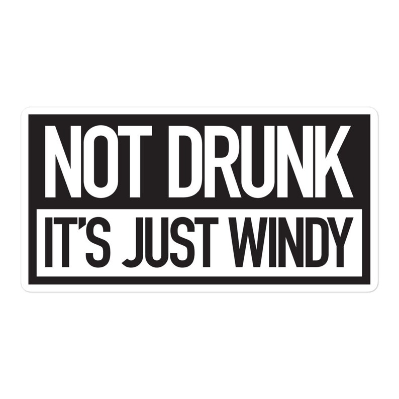 Not Drunk: It's Just Windy Car Decal | Car Sticker - Etsy