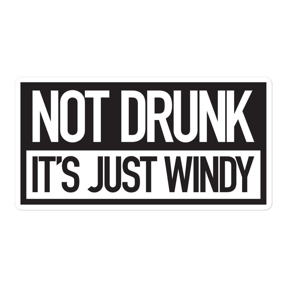 Not Drunk: It's Just Windy Car Decal Car Sticker - Etsy