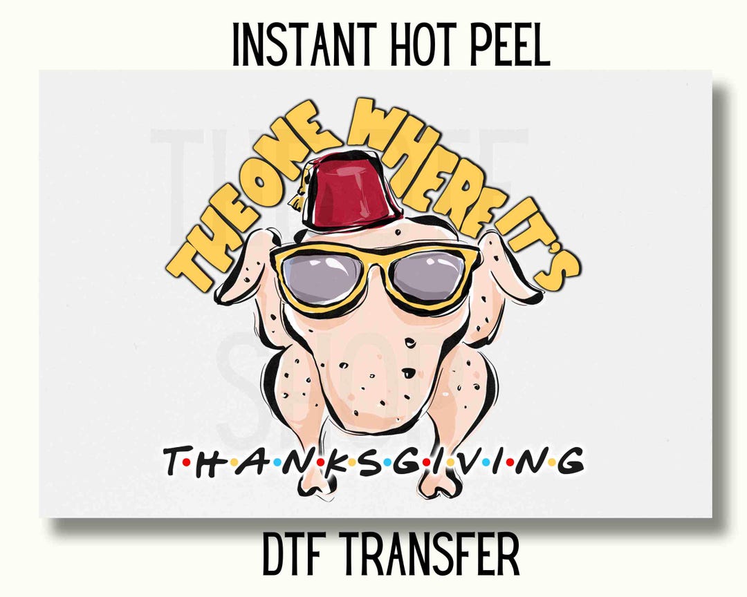 The One Where Its Thanksgiving DTF Transfer, Friends Thanksgiving Dtf ...