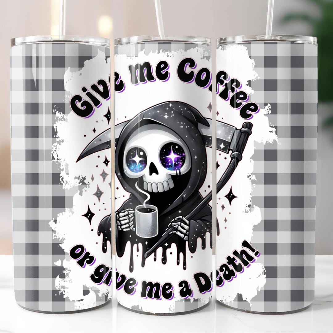 Give Me Coffee or Give Me Death Skeleton Grim Reaper 20oz Tumbler Wrap ...