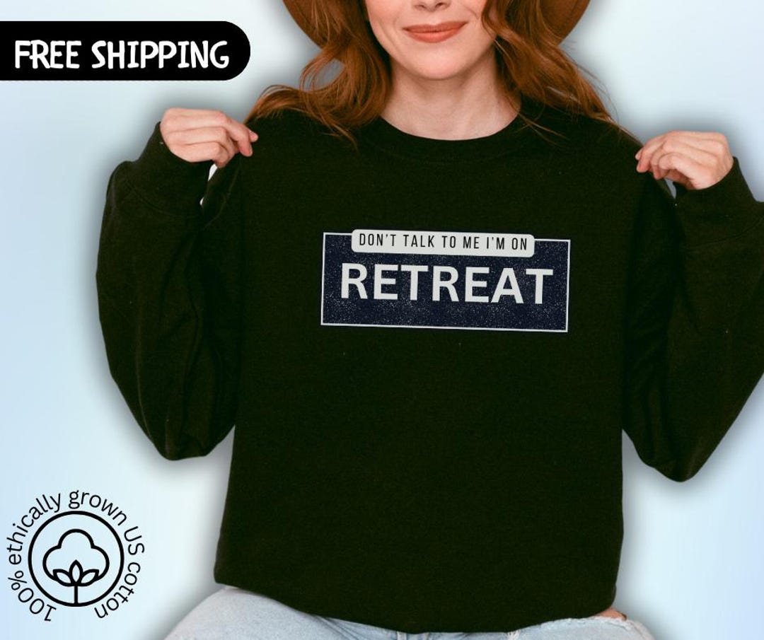 Retreat Sweatshirt Humorous Retreat Wear Cozy Trendy Gift for Retreat ...