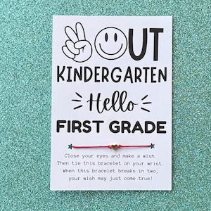 Peace Out KINDERGARTEN Hello FIRST GRADE Card, Wish Bracelet, End of ...