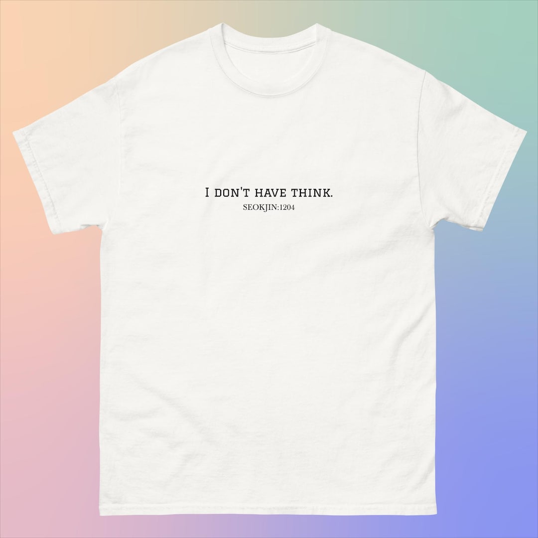 BTS 'I Don't Have Think' Meme Printed Short Sleeve Shirt - Etsy