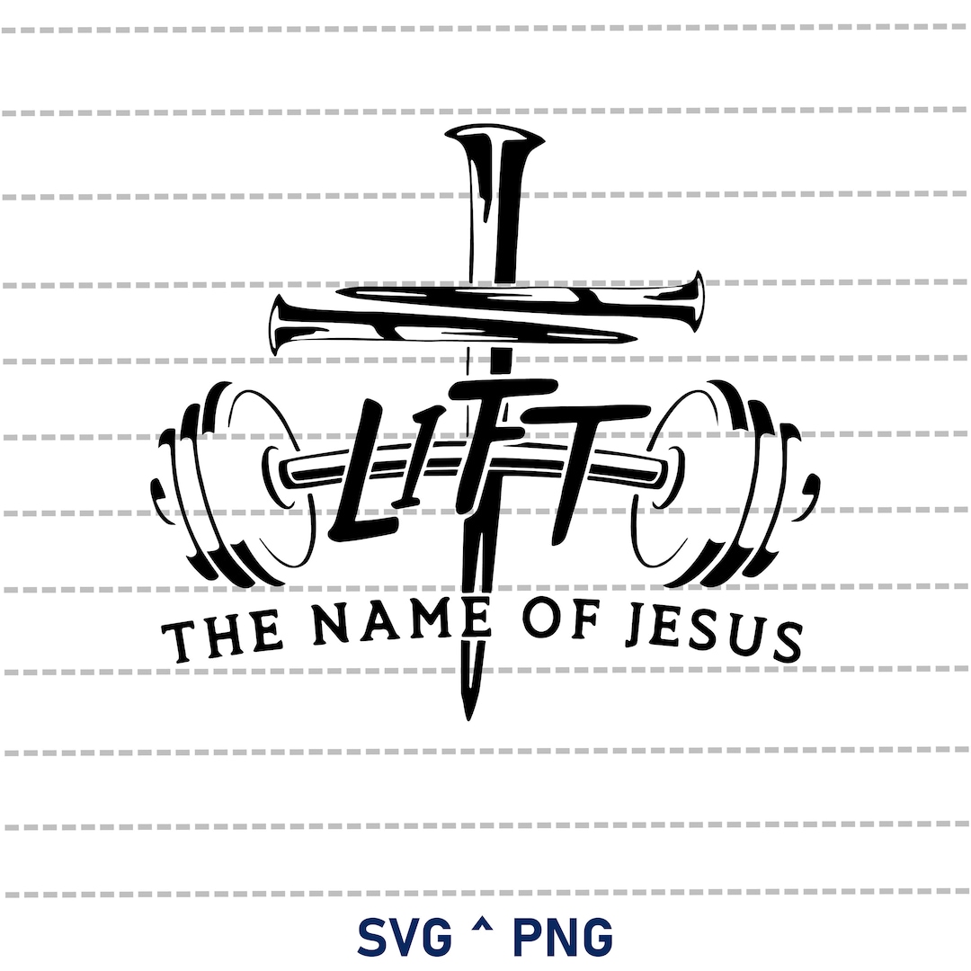 Lift the Name of Jesus Svg, Jesus High & Lifted up Svg, Christian ...