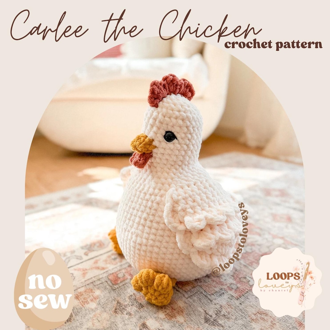 Carlee the Chicken Crochet Pattern | NO SEW Crochet Pattern | Big ...