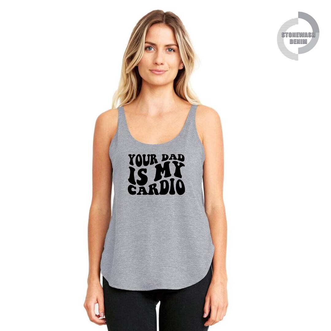 Your Dad is My Cardio Top Tank, Daddy Trendy Top, Gym Top, Powerlifting ...