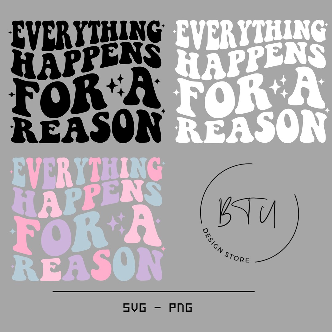 Everything Happens for A Reason Svg- Png, Sarcasm Svg, Motivational ...