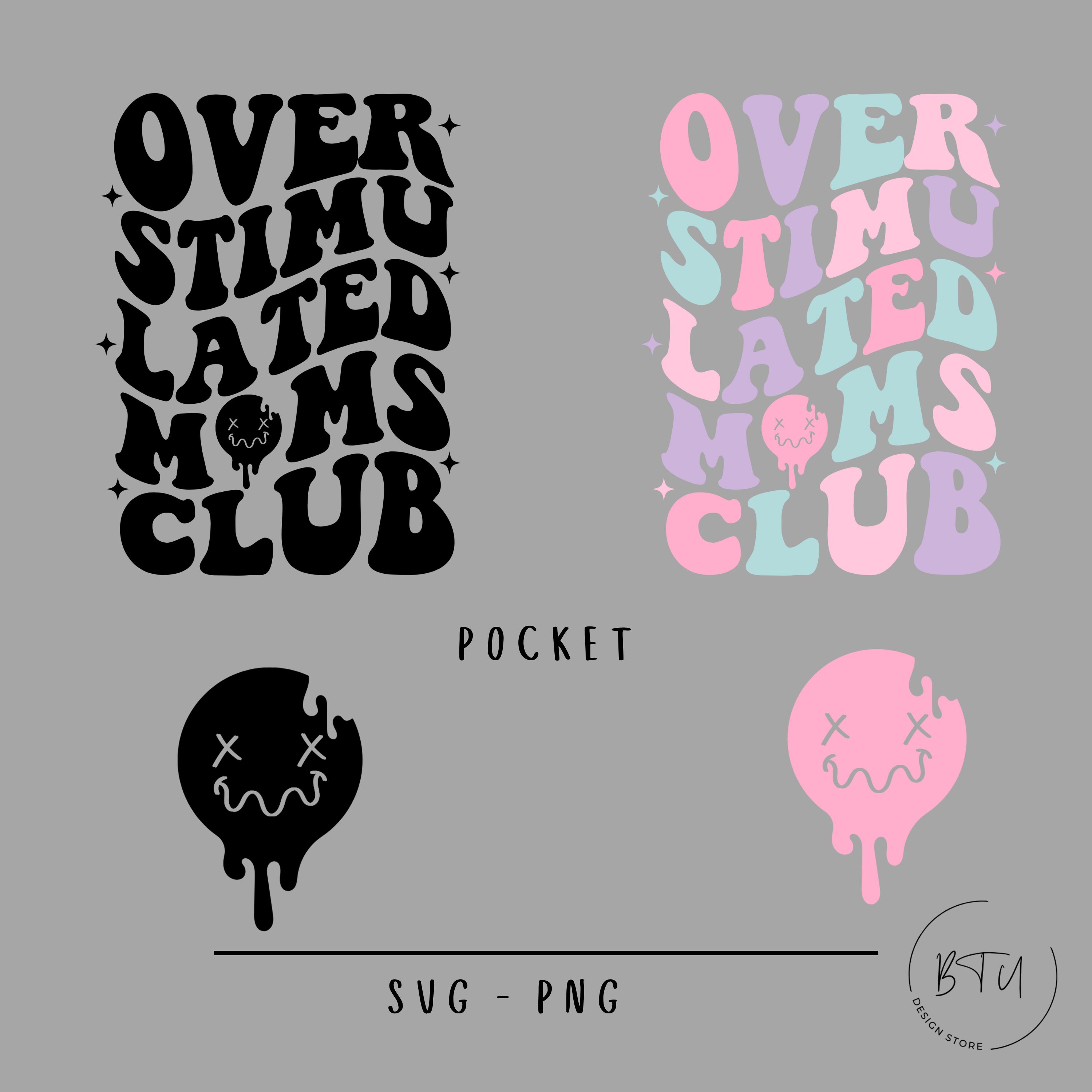 Overstimulated Moms Club Svg-png, Mom Anxiety Svg, Overstimulated Png ...