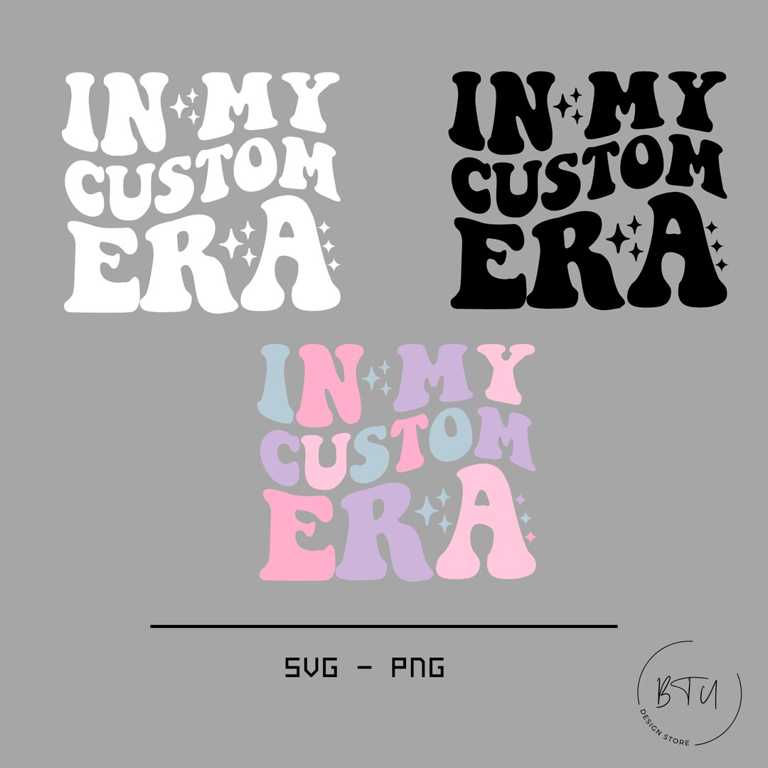 In My Custom Era, Personelized in My Custom Era SVG, Trendy Custom ...