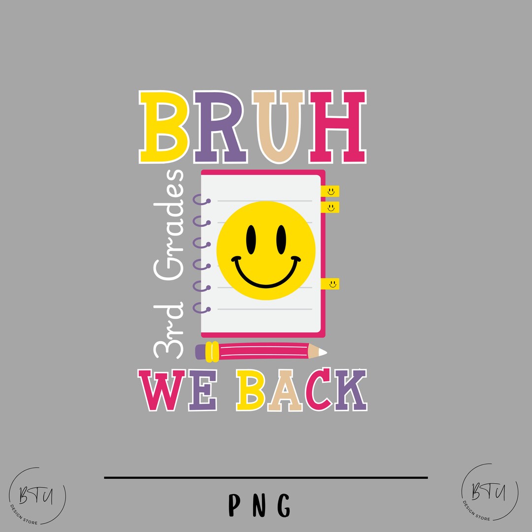 Bruh We Back 3rd Graders Png, Happy First Day of School Png,back to ...