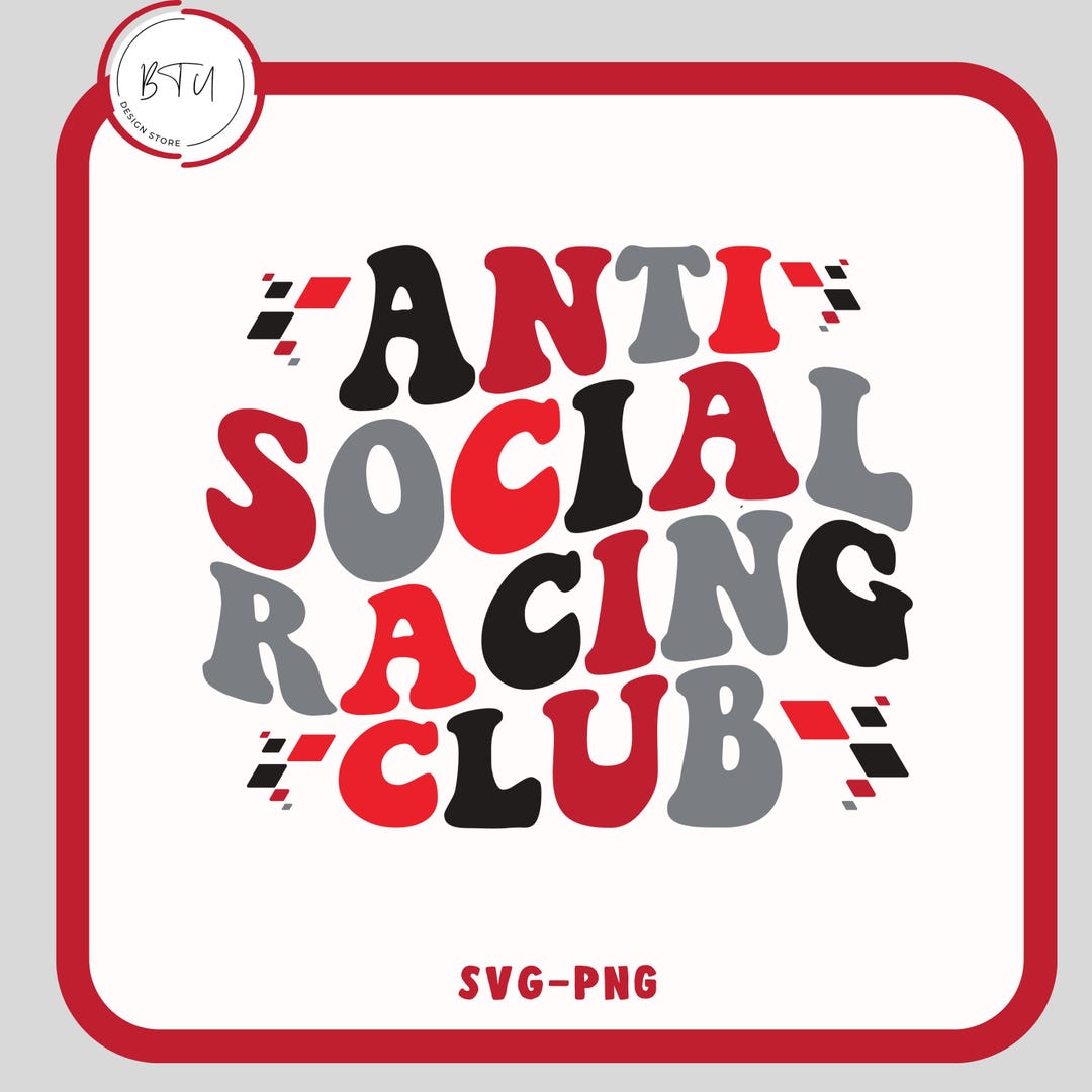 Anti Social Racing Club Svg-png, Anti Social Racing Club Tshirt Design ...