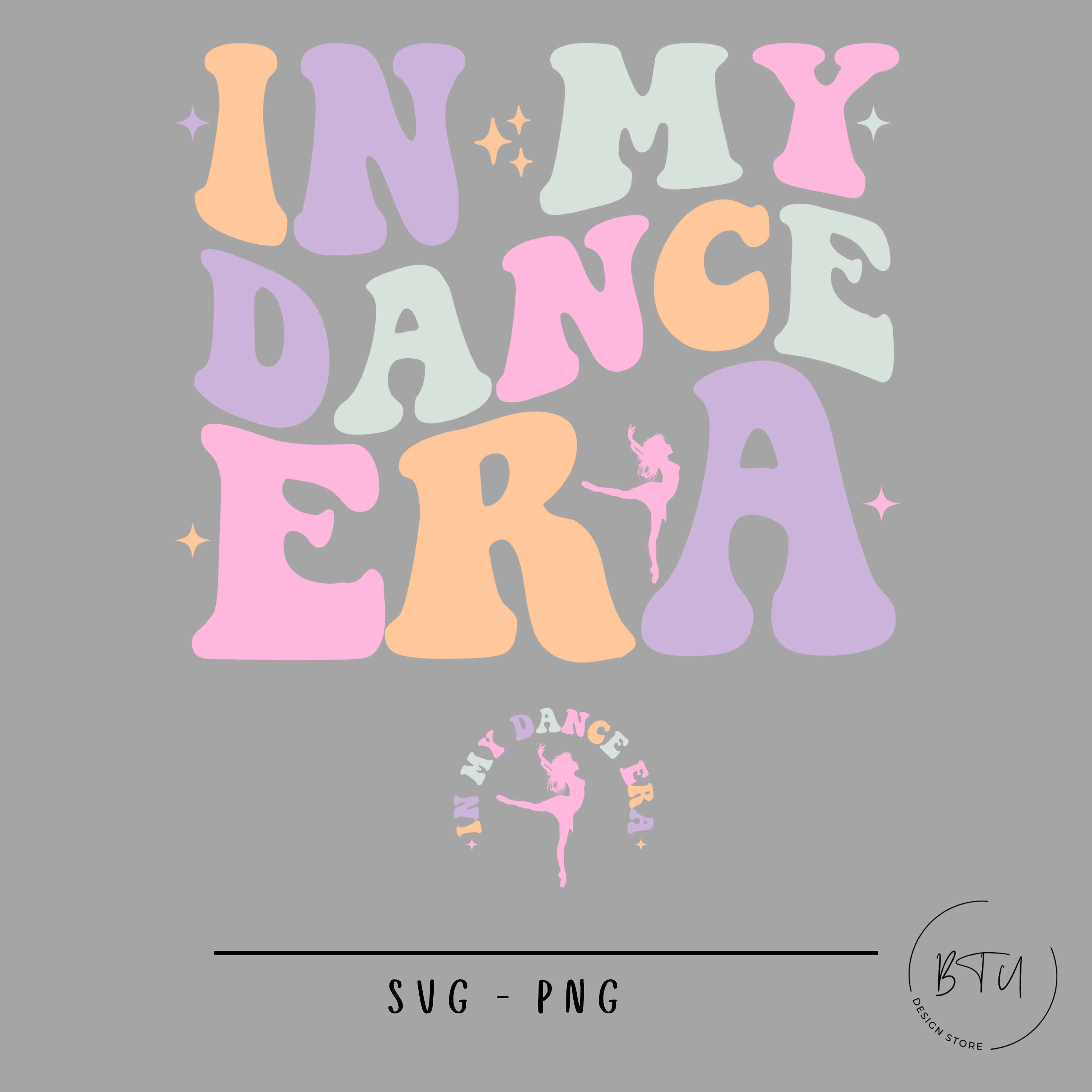 In My Dance Era SVG, Dance Era Svg, Dance Svg Files, Dancer Era Png ...