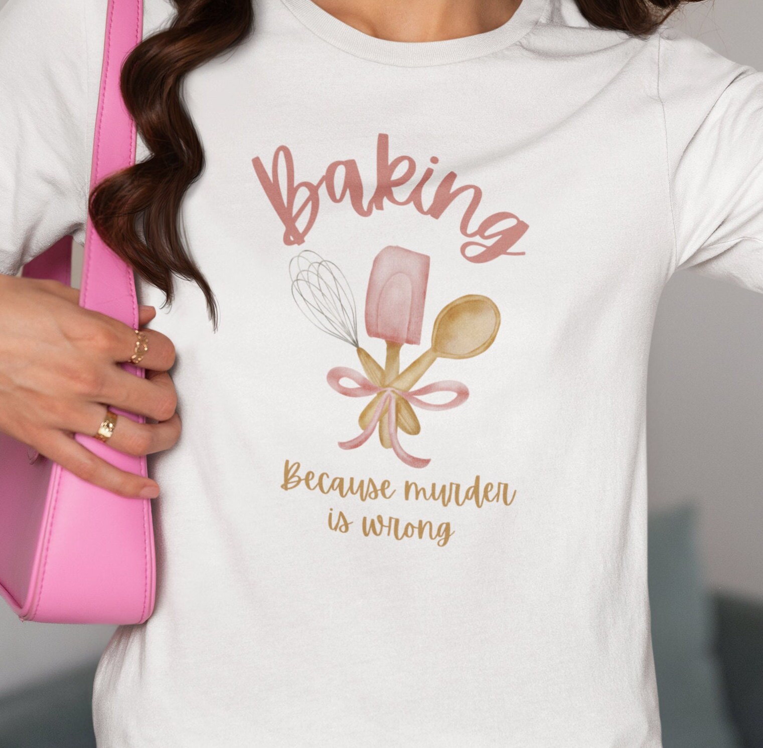 Baking Because Murder is Wrong T Shirt Adult Coquette T Shirt Cotton ...