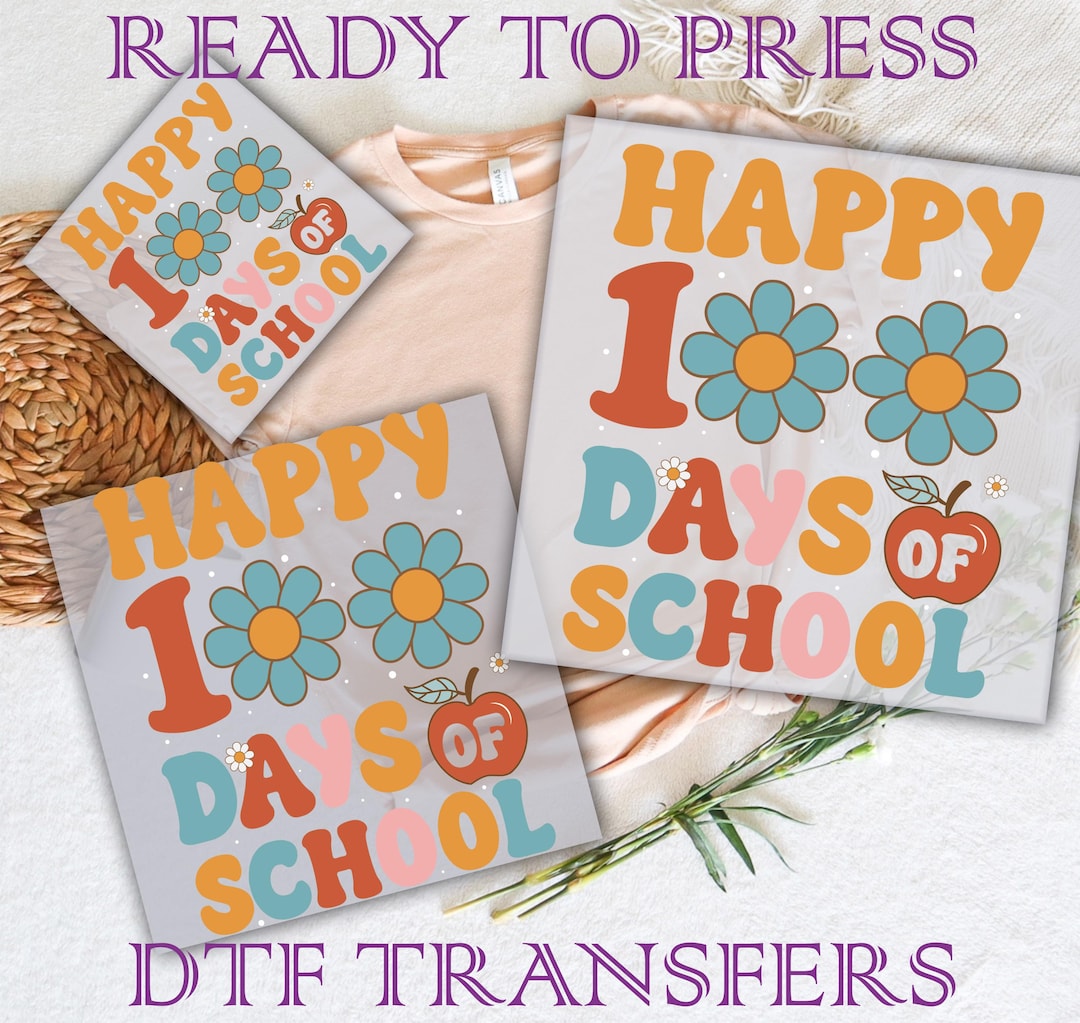 Happy 100 Days of School DTF Transfers, Floral 100 Days of School Dtf ...