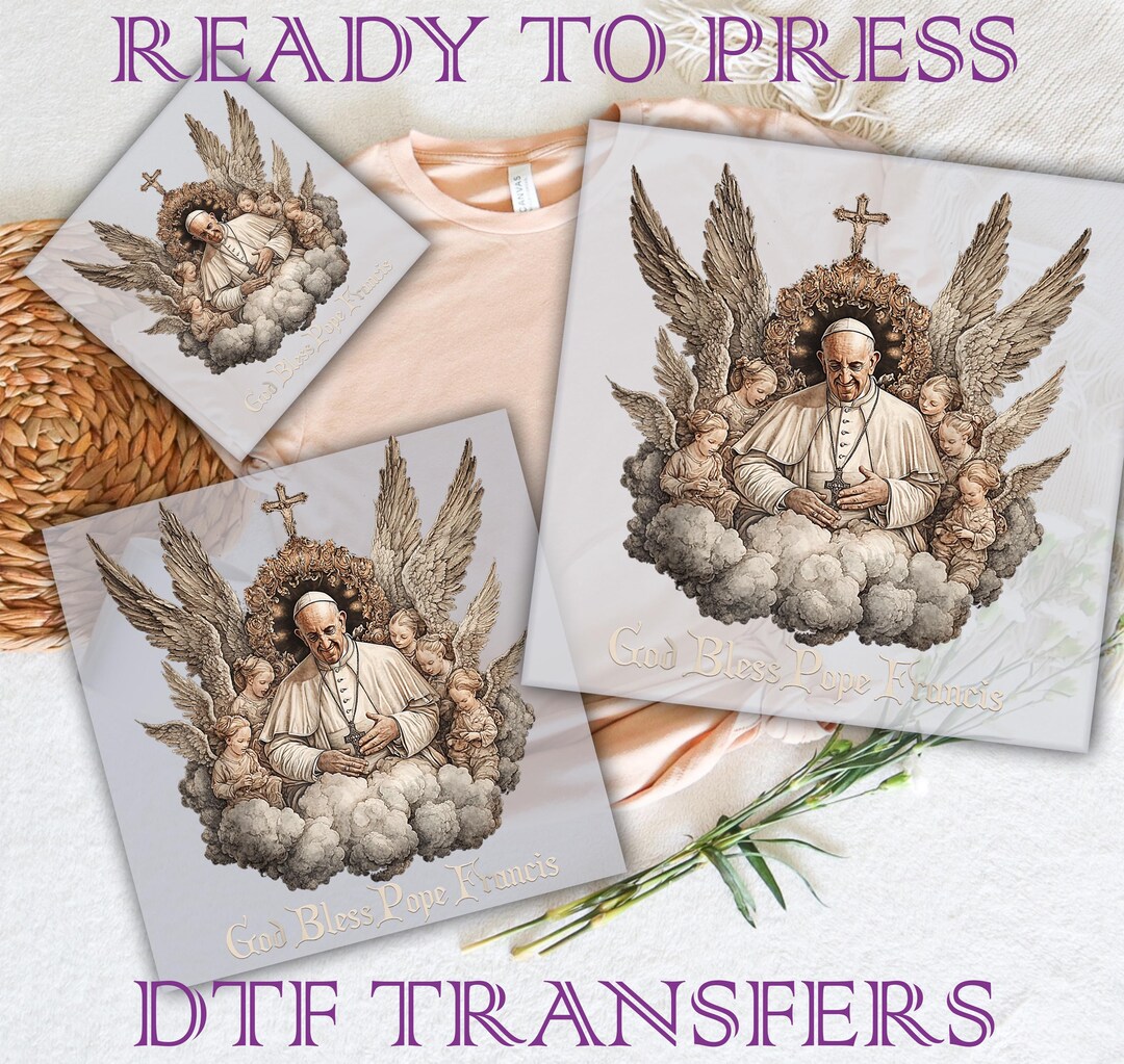 God Bless Pope Francis Dtf Transfer, Francis Pope 1936-2025 Dtf ...