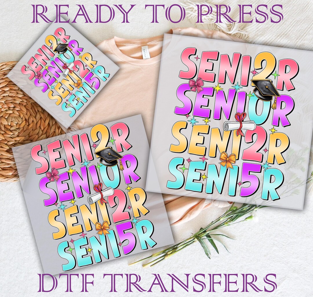 Senior 2025 Dtf, 2025 Graduate Ready to Press, Class of 2025 Graduate ...