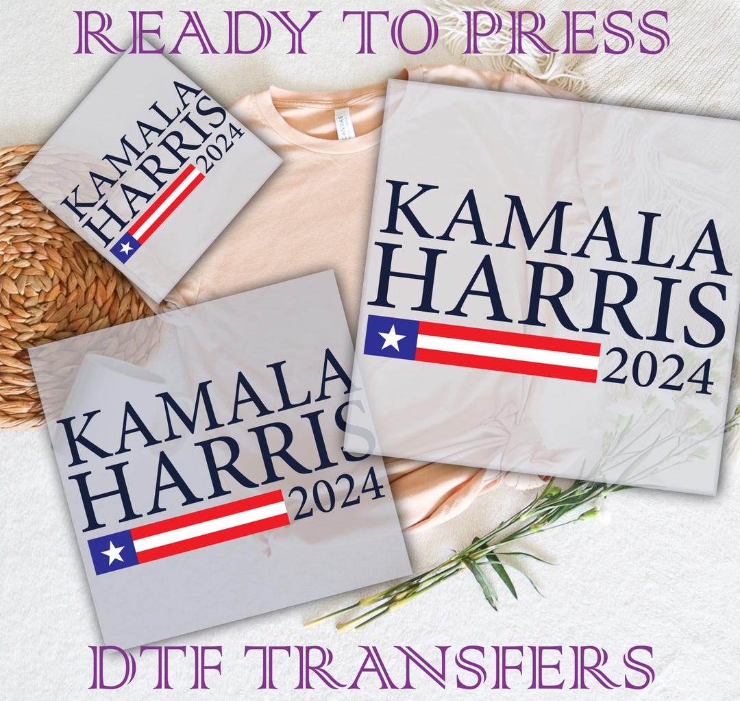 Kamalla Harris 2024 Dtf, Kamala Harris DTF Transfers, Ready to Press, Heat Press, DTF Prints ...