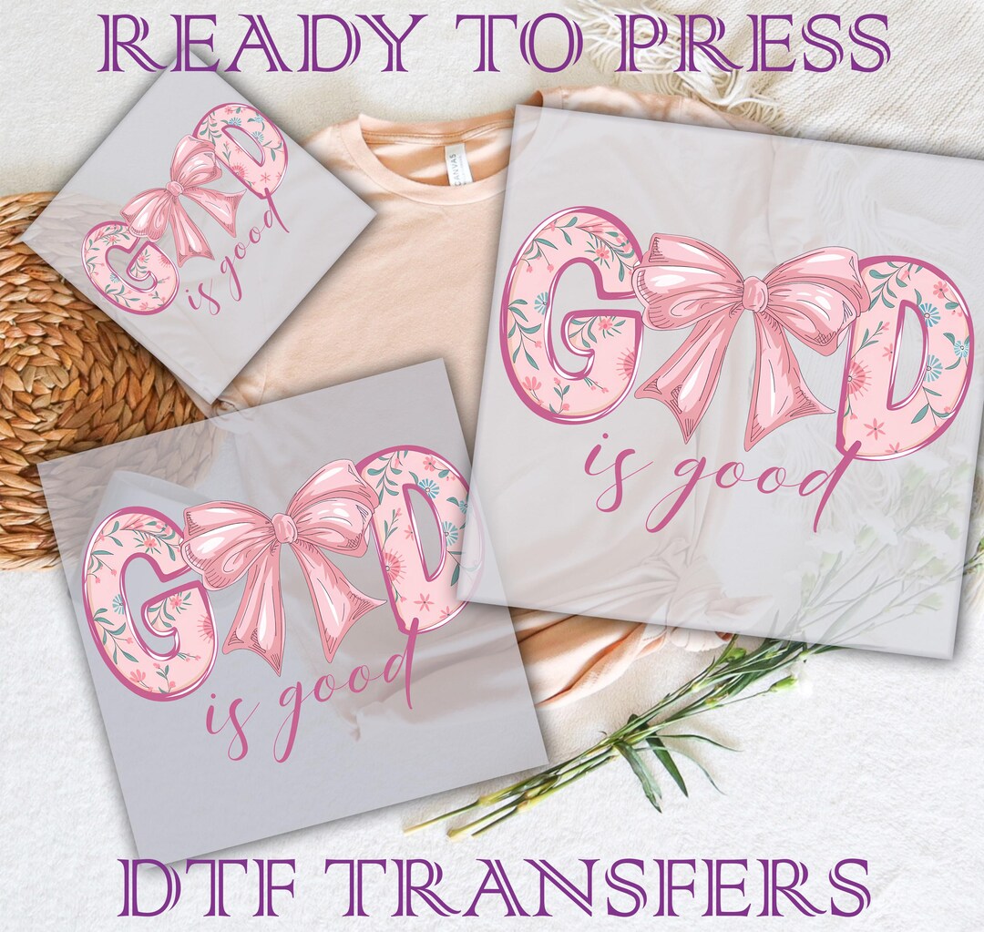 God is Good DTF Transfer: Pink Floral Bow, Valentine's Day Heat ...
