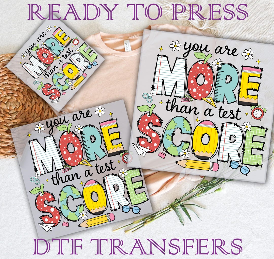 You're More Than A Test Score Dtf, It’s Test Day DTF, You Got This ...
