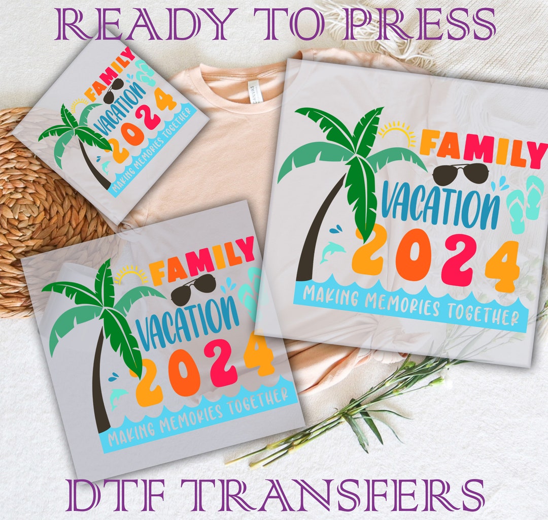 Family Vacation Dtf, Ready to Press, Family Vacation 2024, DTF Prints ...