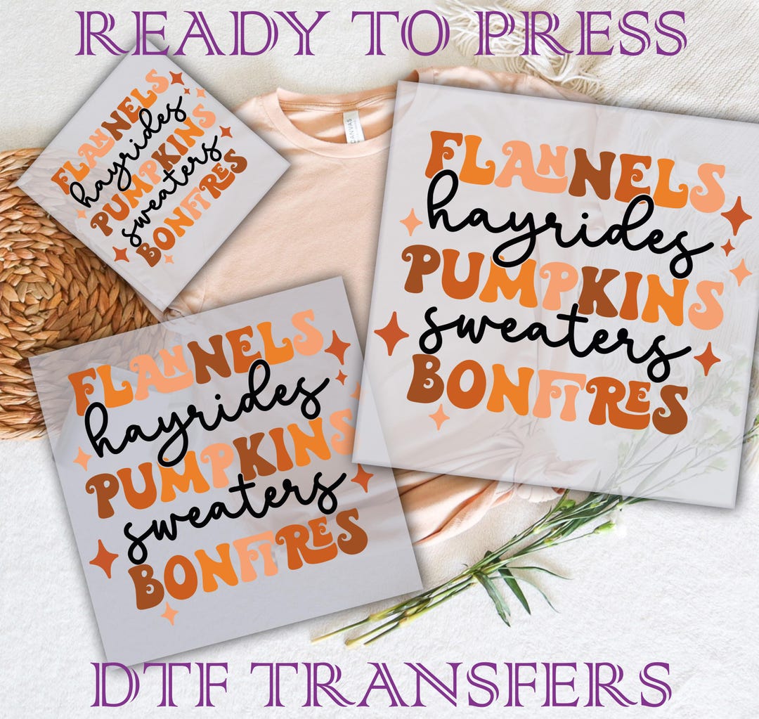 Flannels Hayrides Pumpkins Sweaters Bonfires Dtf, Pumpkin Season DTF ...