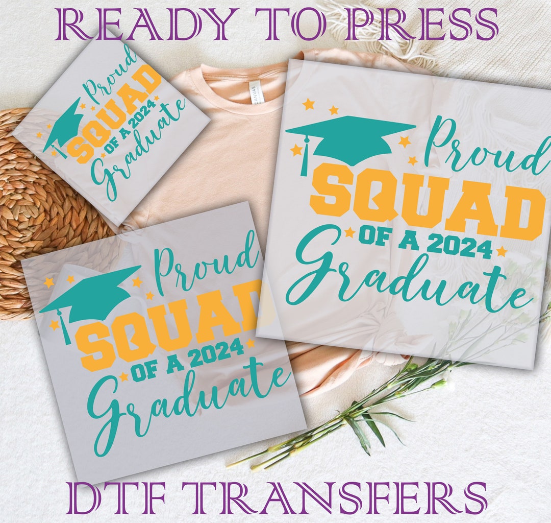 Proud Squad of A 2024 Graduate Dtf, Custom 2024 Graduate Ready to Press ...