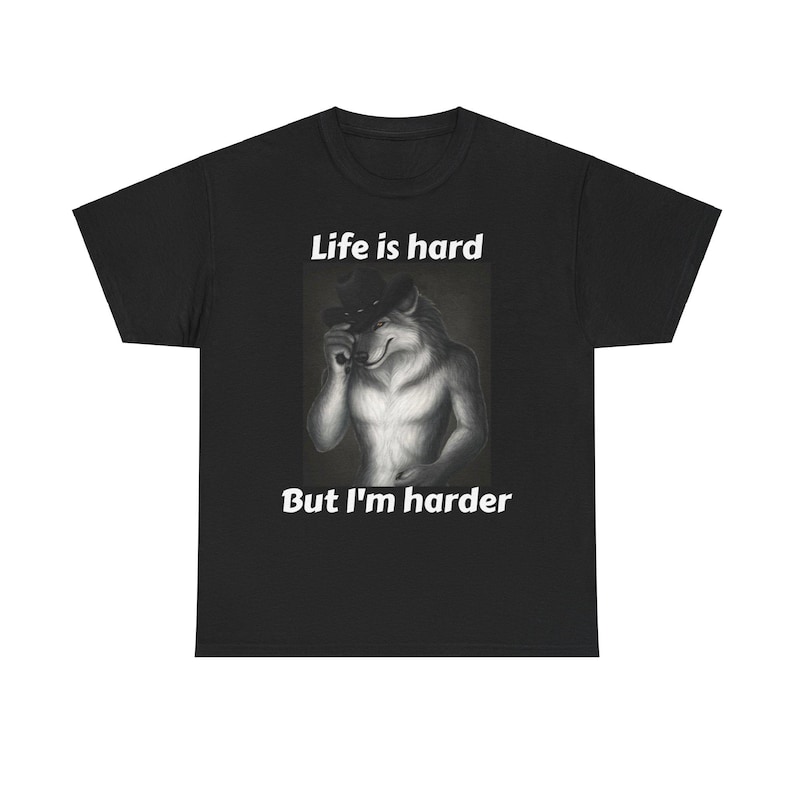 Life is Hard but I'm Harder Shirt, Unisex Shirt, Alpha Shirt, Brainrot ...