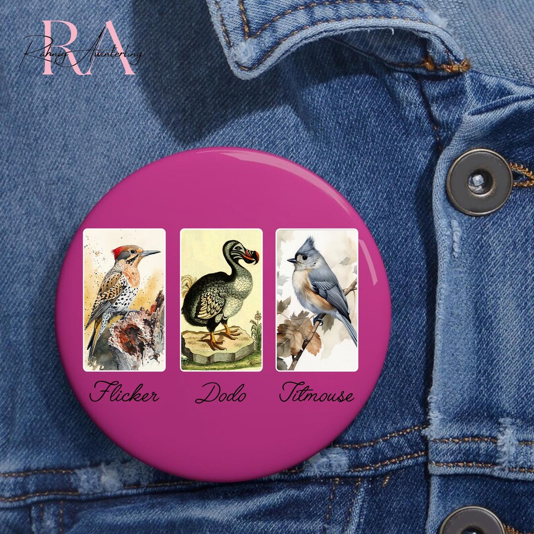 Anti Maga Bird Pin Buttons in 3 Sizes, Flicker Dodo Titmouse Subtle FDT ...