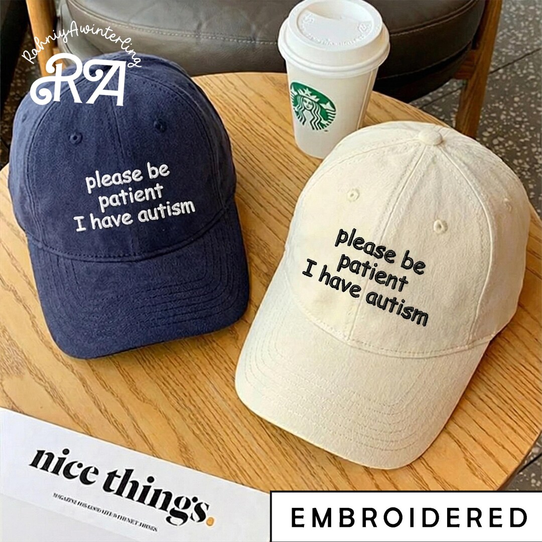 Embroidered Please Be Patient I Have Autism Hat, Custom Embroidered ...
