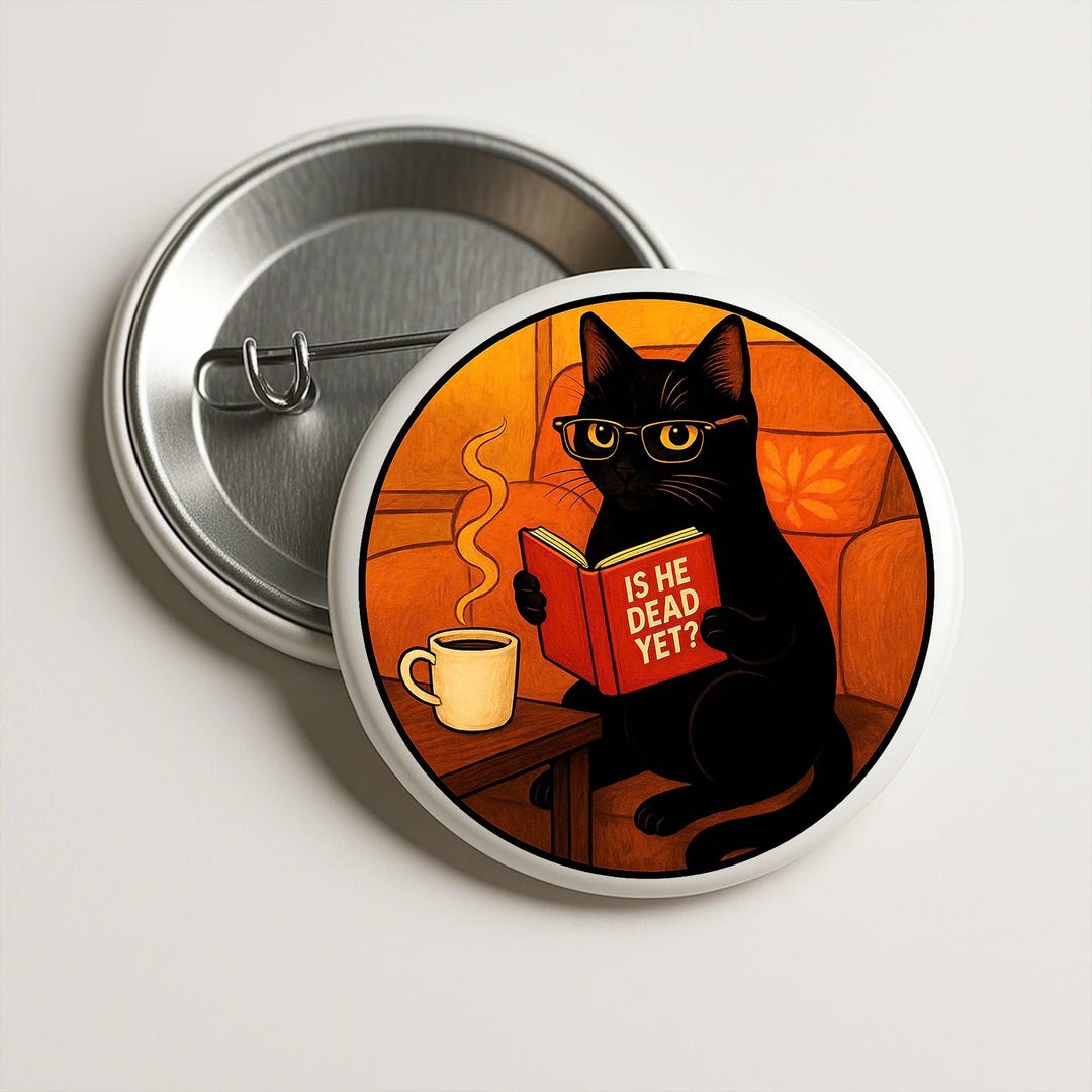 Is He Dead yet Pin Buttons in 3 Sizes, Sarcastic Accent Pin, FDT Pin ...