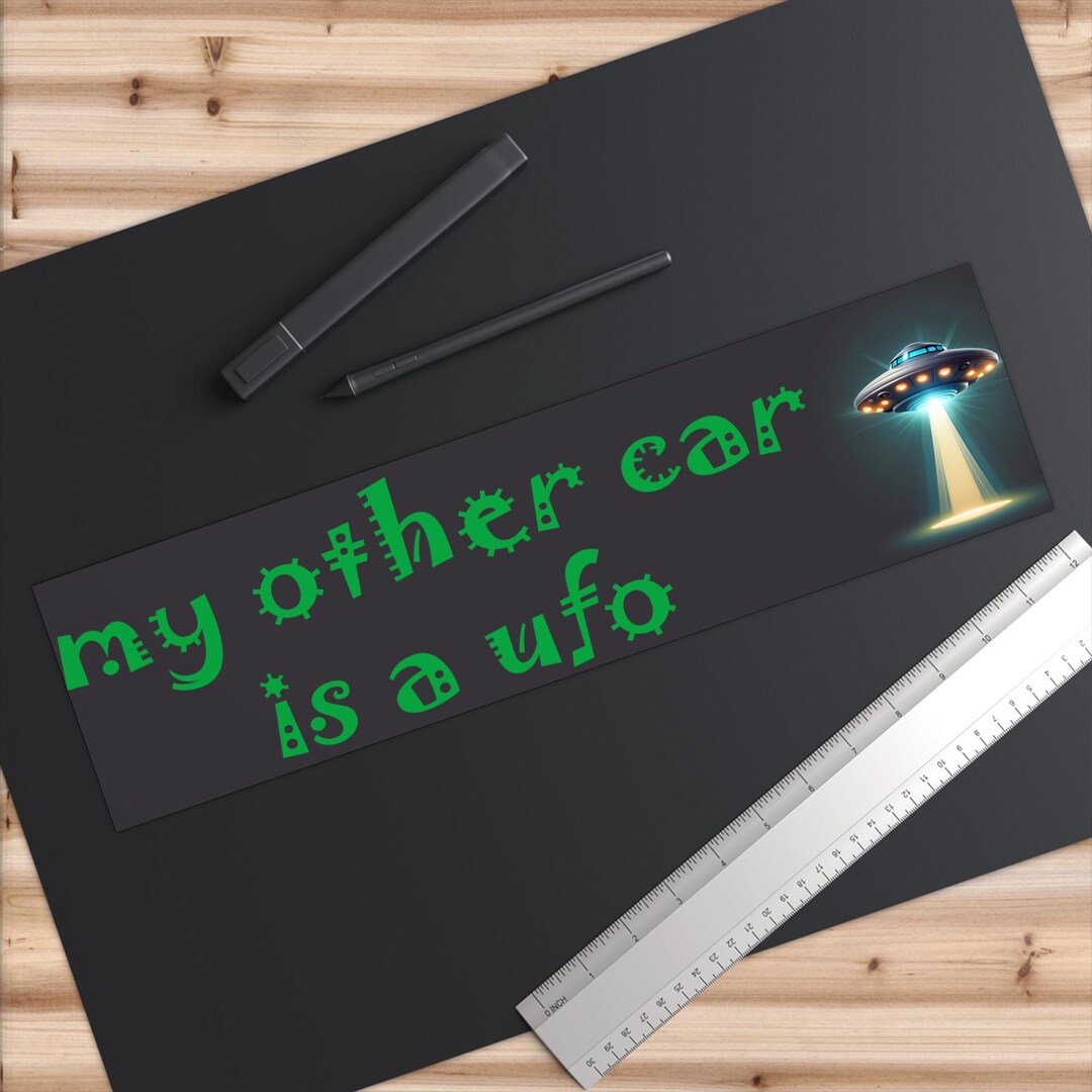 Bumper Stickers - My Other Car is a UFO Alien Spaceship Sci-fi ...