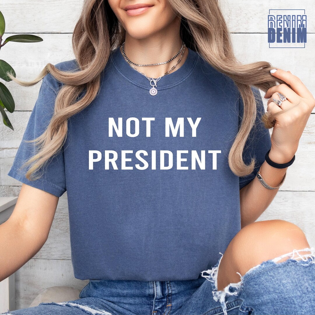 Embroidered Not My President Shirt, Bold Political Statement Tee, Retro ...