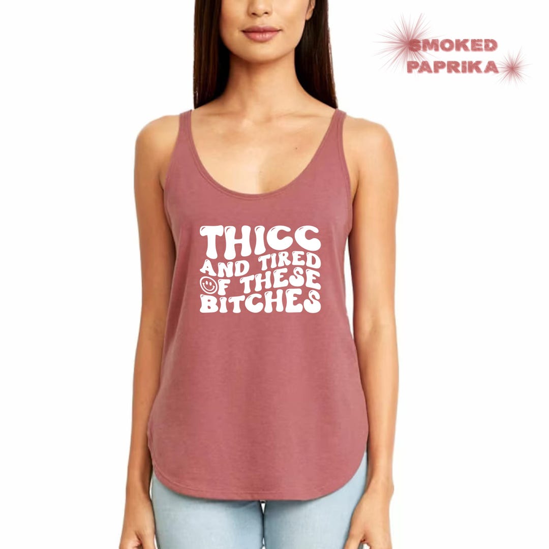 Thicc and Tired Tank Top, Thick and Tired, Funny Women Tank Top, Trendy ...