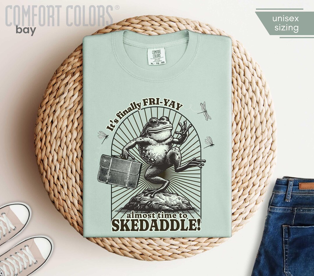 Funny Friday Friyay Frog Tee, Comfort Colors Cottagecore Skedaddle Meme ...