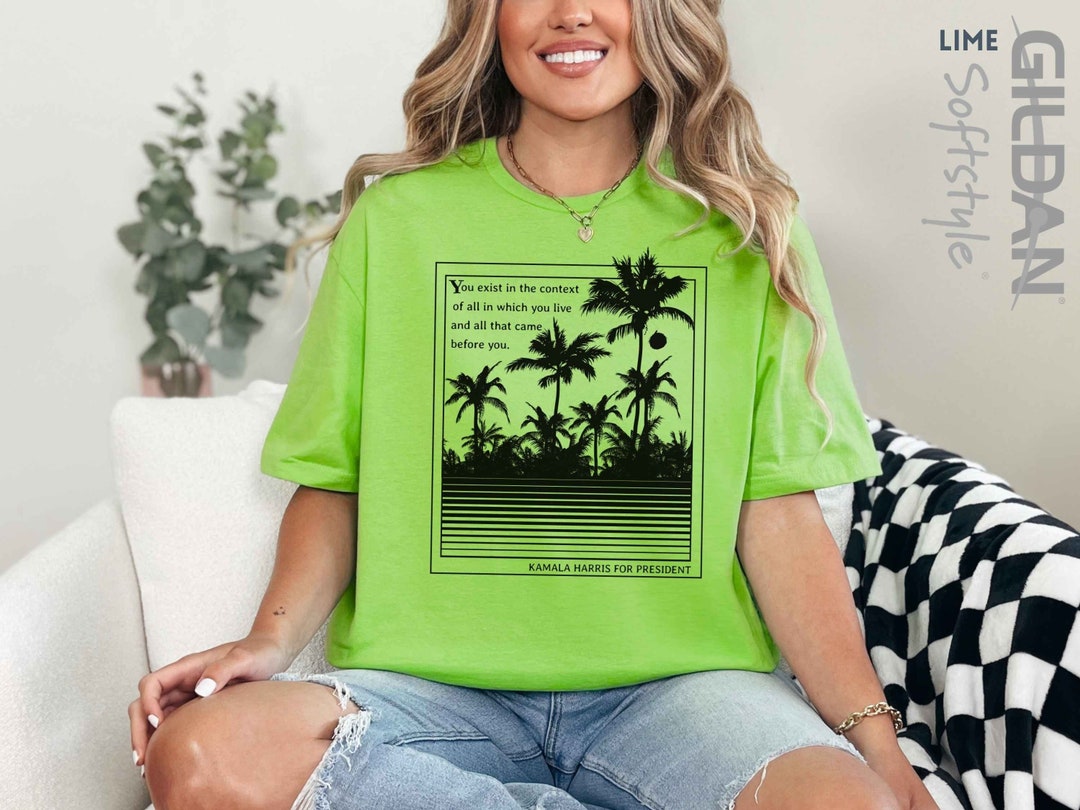 Kamala Harris Coconut Tree Quote Tee, You Exist in the Context Shirt ...