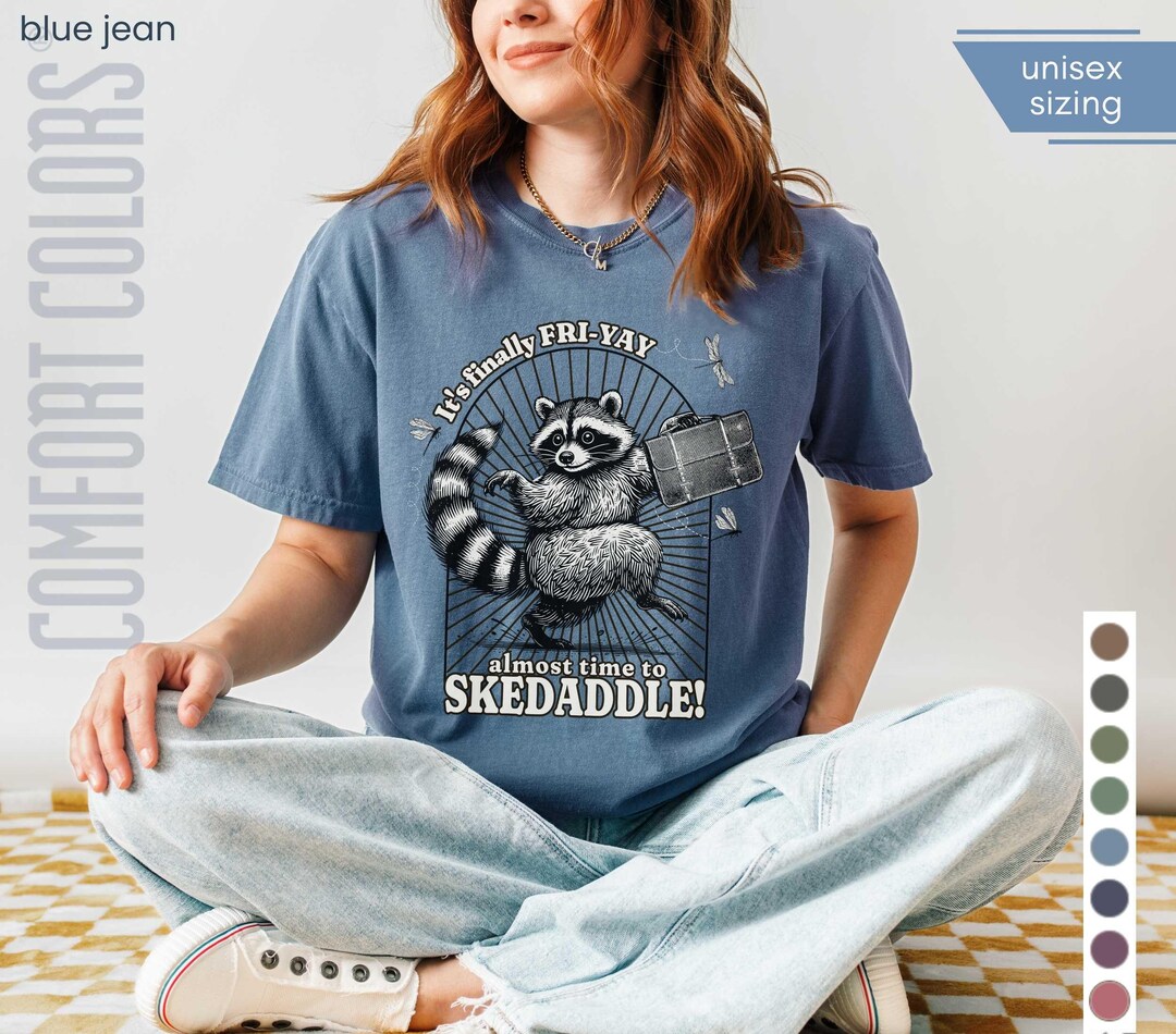 It’s Finally Fri-yay Shirt, Funny Raccoon Skedaddle Tee, Weekend Vibes ...