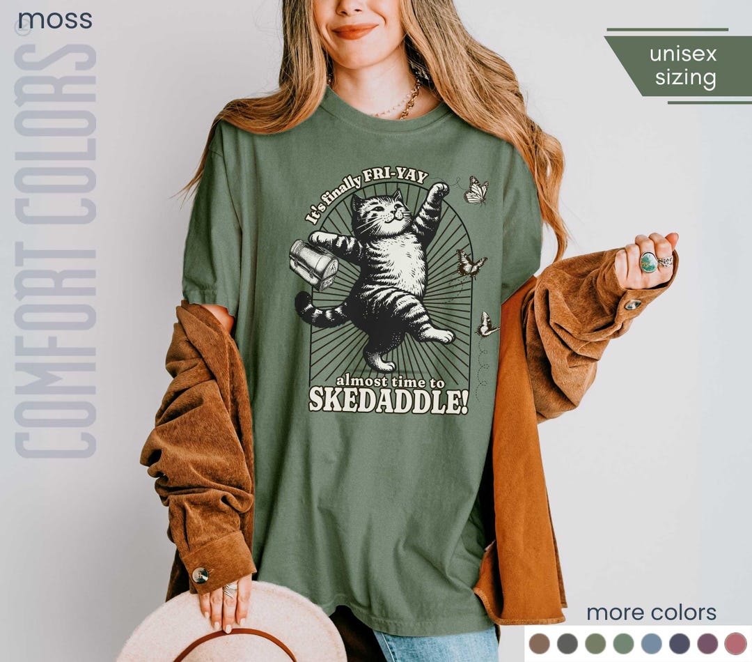 Funny Friday Cat Skedaddle Comfort Colors Tee - Cottagecore Meme Shirt ...